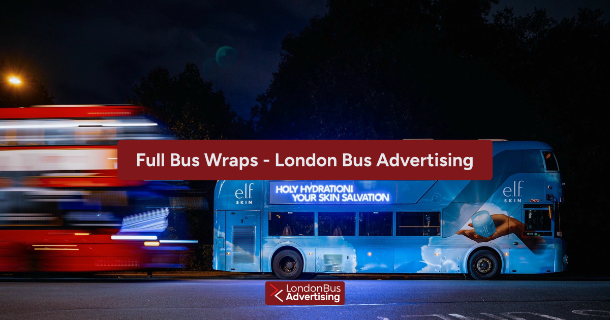 Full Bus Wraps - London Bus Advertising